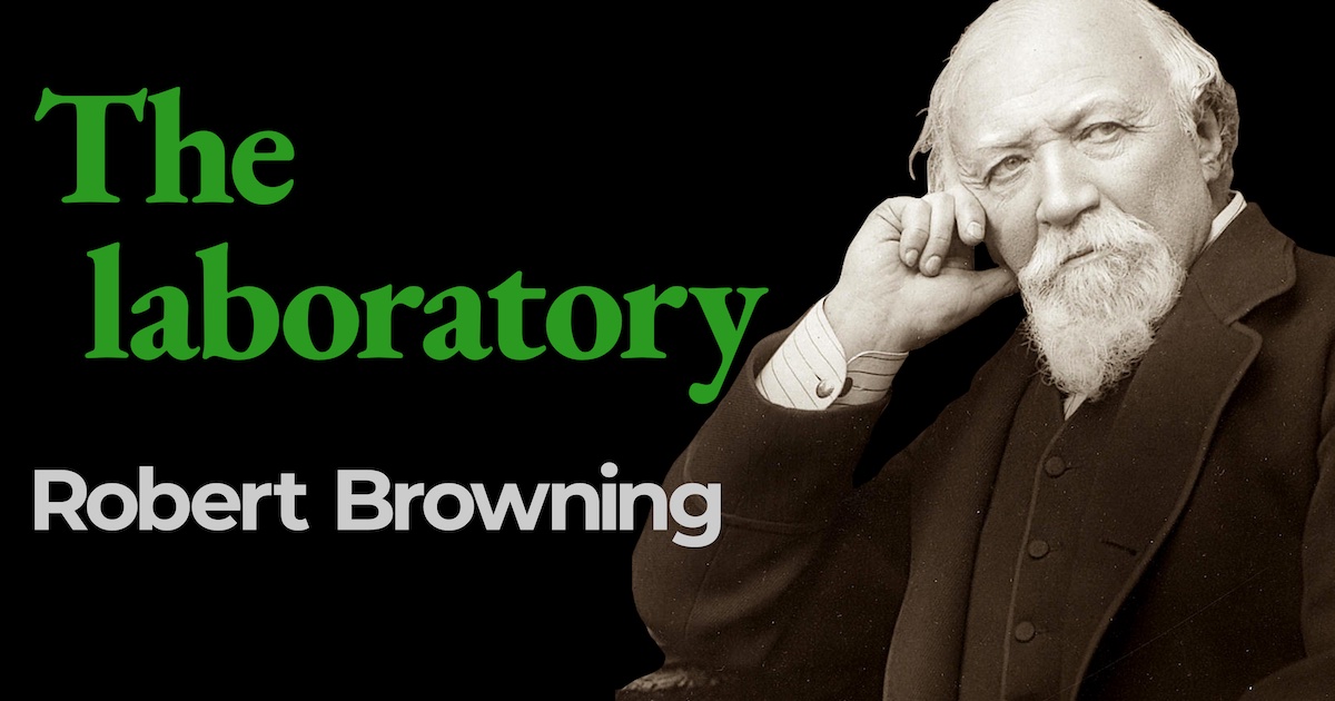 “The laboratory” by Robert Browning