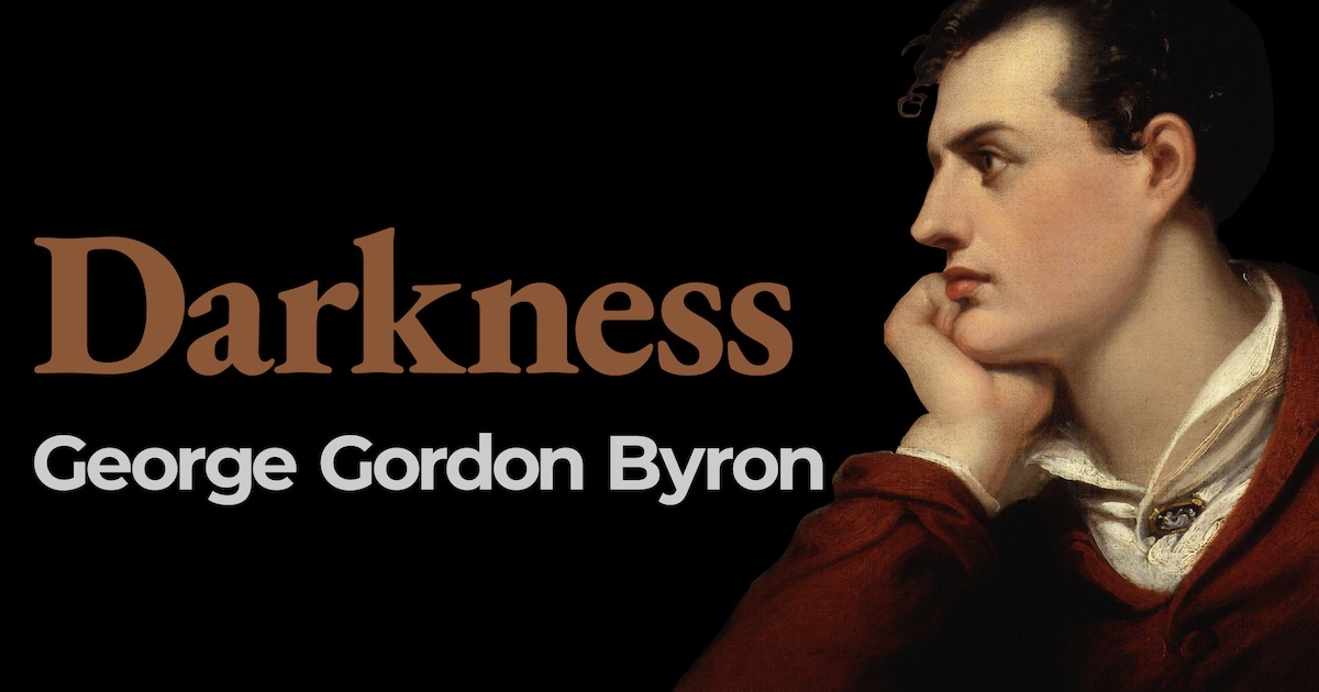 “Darkness” by George Gordon Byron