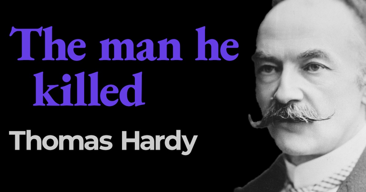 “The man he killed” by Thomas Hardy