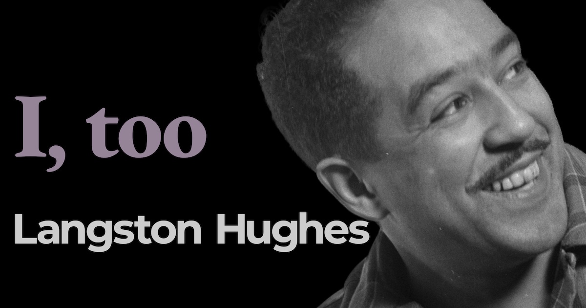 “I, too” by Langston Hughes