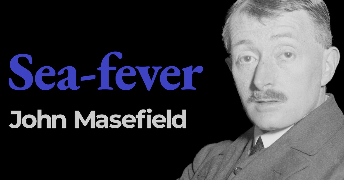 “Sea-fever” by John Masefield